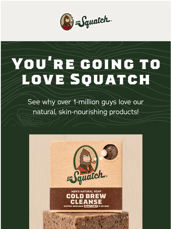 Dr. Squatch Email Newsletters: Shop Sales, Discounts, and Coupon Codes