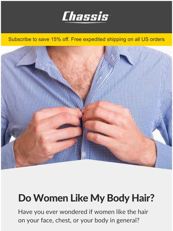 Chassis: Do women like my body hair? | Milled