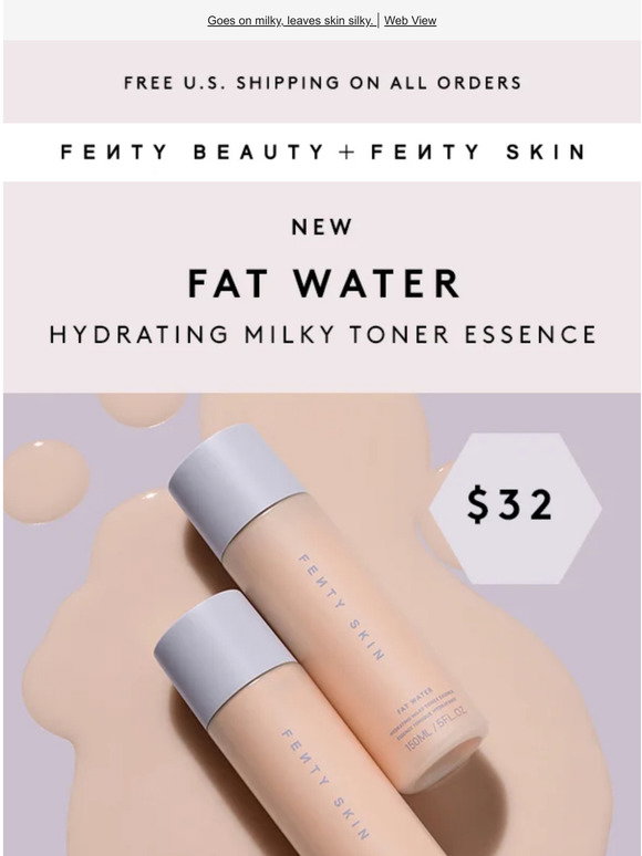 Fenty Beauty: NEW Fat Water Milky Toner Essence quenches thirsty a* ...