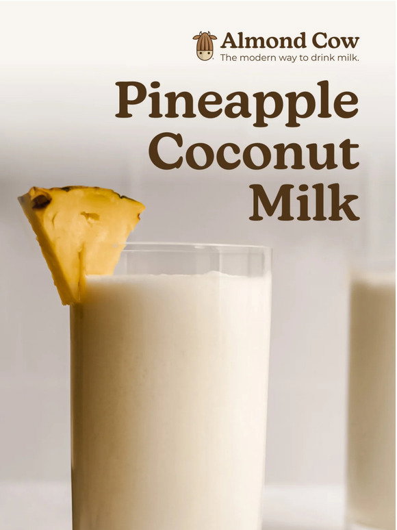 Almond Cow: 🍍 Pineapple Coconut Milk | Milled