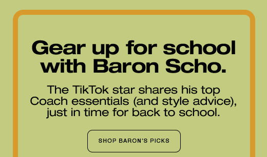 Coach: From TikTok Star Baron Scho: Back-To-School Favorites | Milled