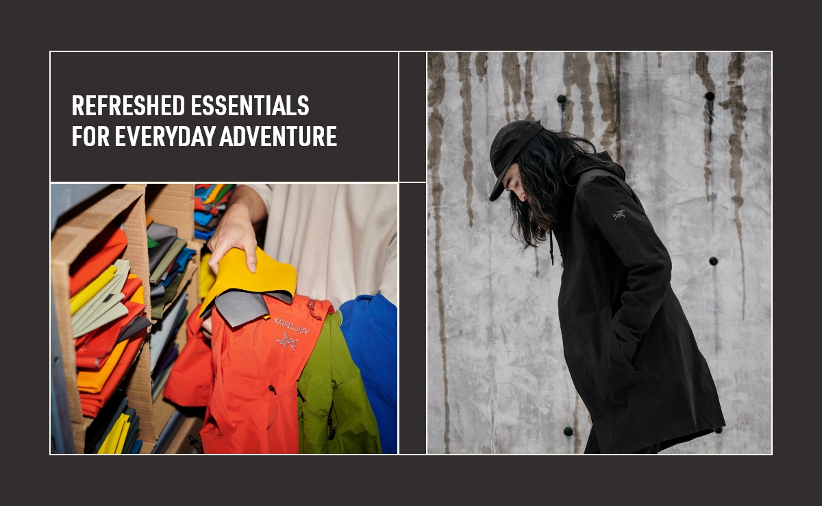 Arc'teryx: ReGEAR™. Refreshed Essentials for the Everyday Adventure ...