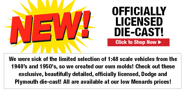 Menards: NEW! Officially Licensed Die-Cast! | Milled