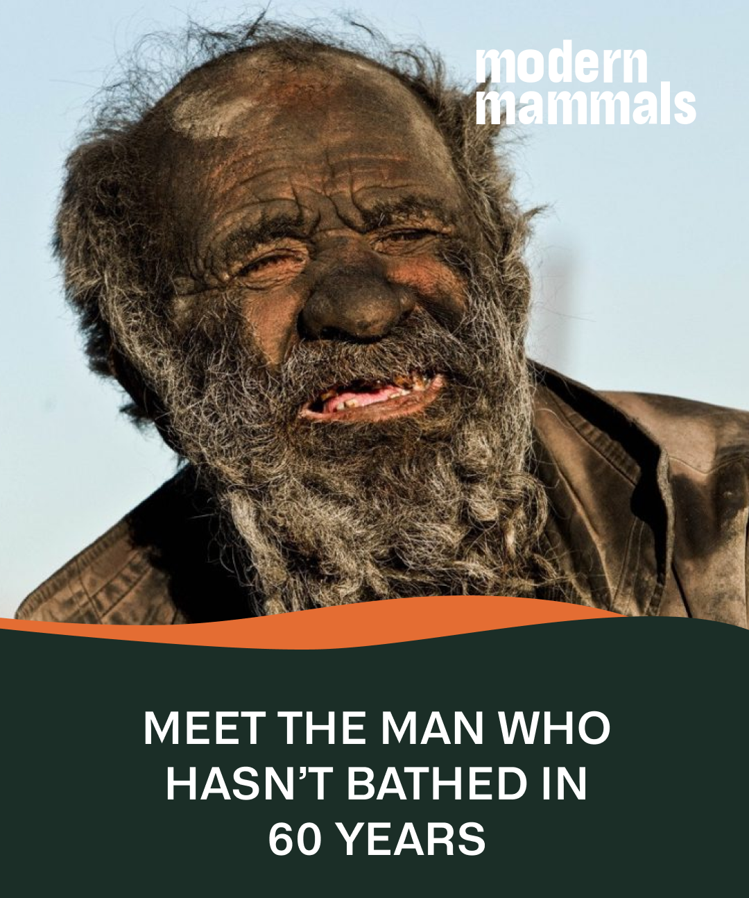 Modern Mammals: The Dirtiest Man in the World | Milled