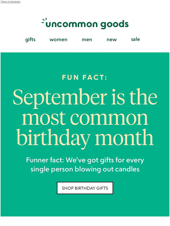 Uncommon Goods: Fun fact: September is the most common birthday month 🎂 ...