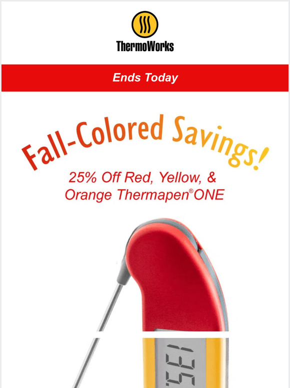 ThermoWorks: Final Day — $26.25 Off Red, Yellow, & Orange Thermapen ONE ...
