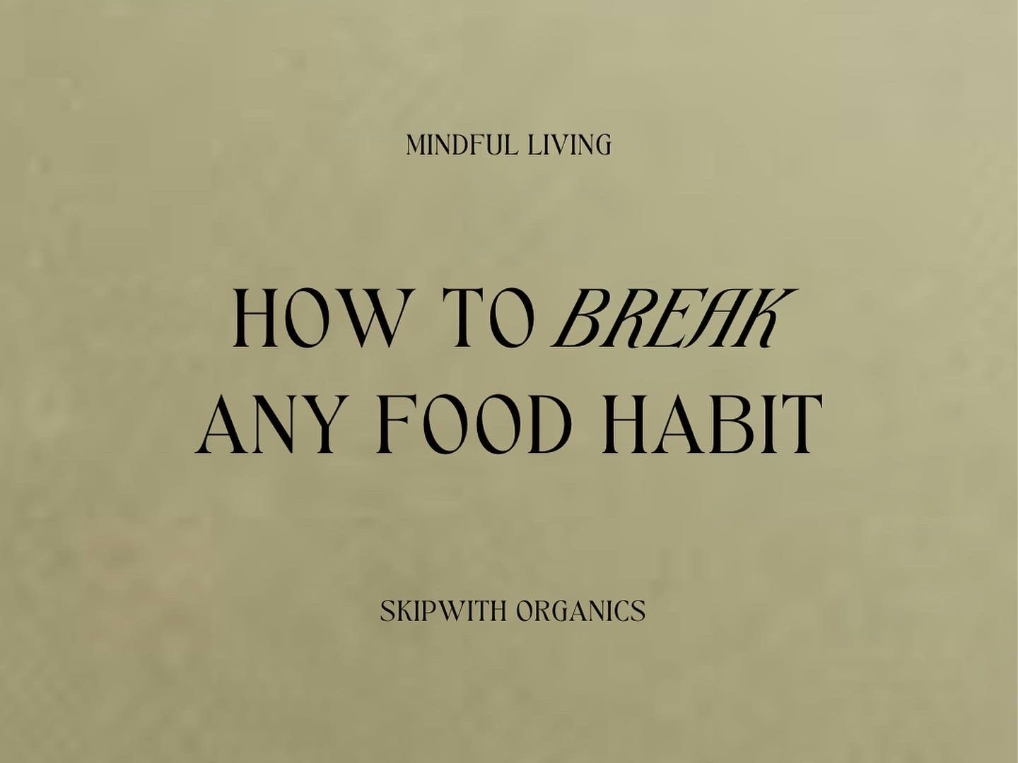 Skipwith Organics: how to break any food habit | Milled