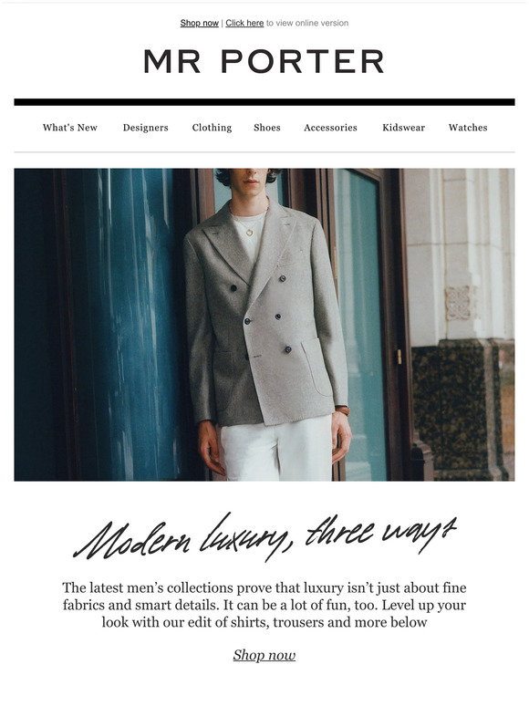 MR PORTER: Three ways to wear modern luxury | Milled