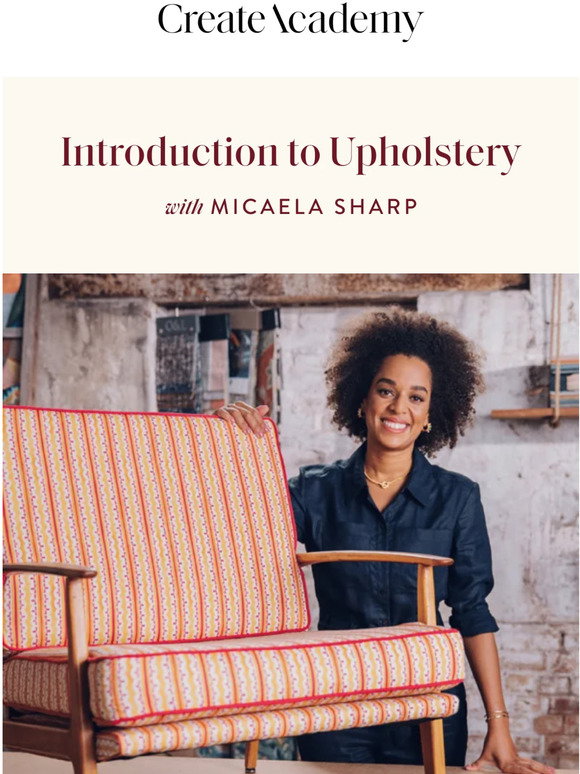 Create Academy: Introduction to Upholstery with Micaela Sharp | Milled