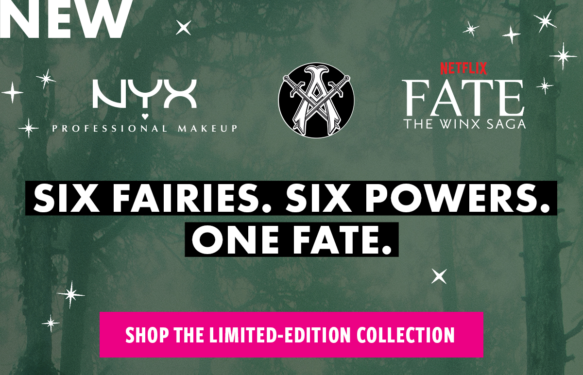 NYX Cosmetics: Six fairies. Six powers. One limited edition Fate: the ...