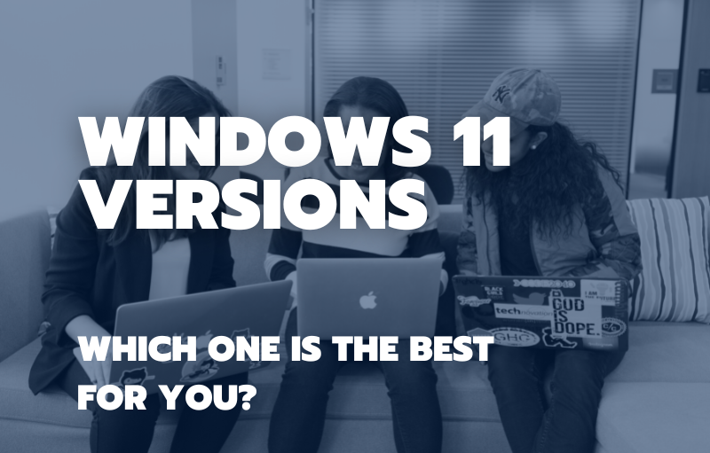 Software Keep: Windows 11 Versions: Which One is the Best for You? | Milled