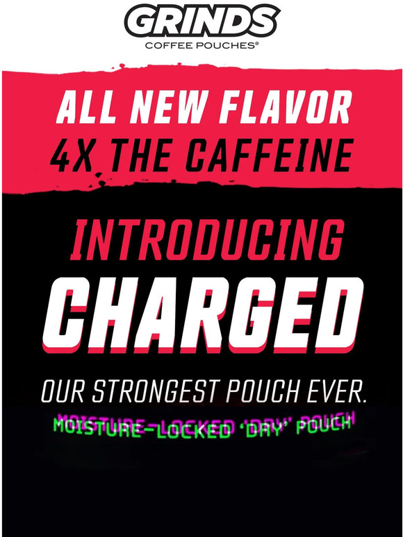 Grinds: 🔋 New Strength | CHARGED: 4X CAFFEINE 🔋 | Milled