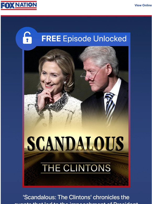 Fox News: Enjoy a FREE episode of 'Scandalous: The Clintons' | Milled