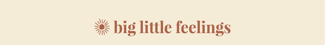 Big Little Feelings: How to Respond to Big Feelings -> | Milled
