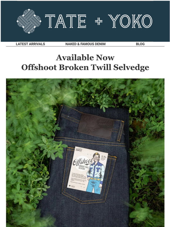 Tate + Yoko: 📢 LATEST RELEASE: The Offshoot Broken Twill Selvedge Is ...