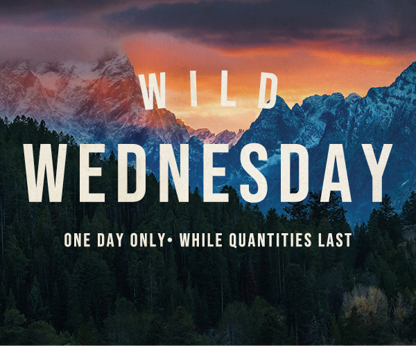 Cabela's: TODAY ONLY: WILD WEDNESDAY | Milled