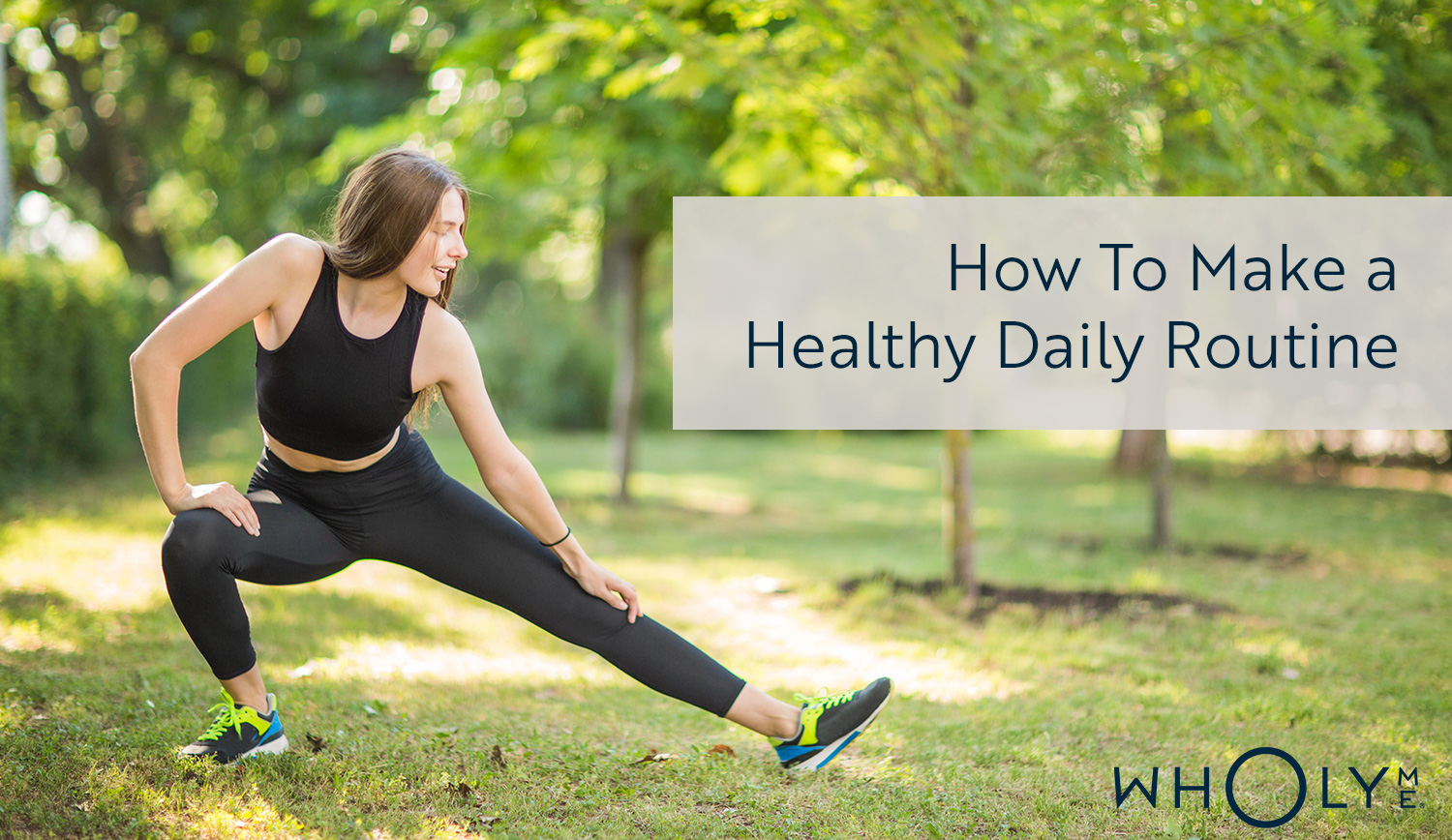 WholyMe: How To Make a Healthy Daily Routine. 5 Tips | Milled
