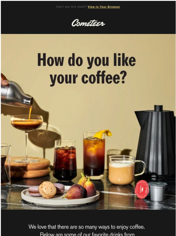 Cometeer: Tell us how you like your coffee | Milled