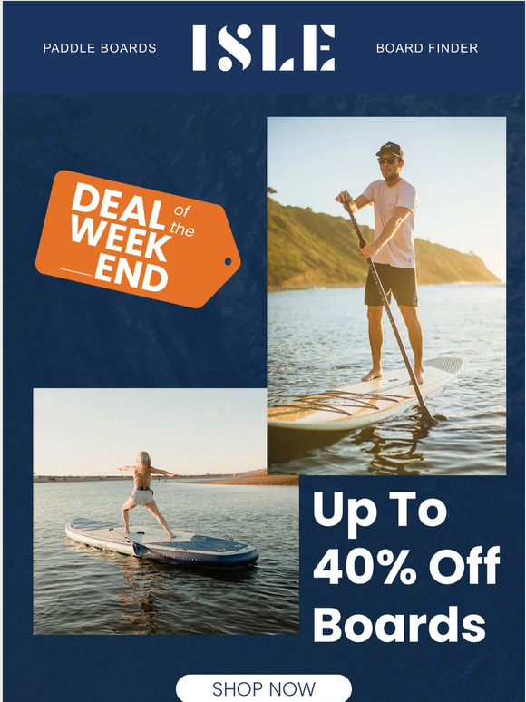 ISLE Surf & SUP: Knock, Knock! 40% Off Paddle Boards Ends Today! 🔥 | Milled