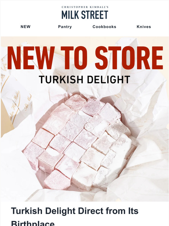 Milk Street Kitchen: The Best Turkish Delight Comes from This Istanbul ...