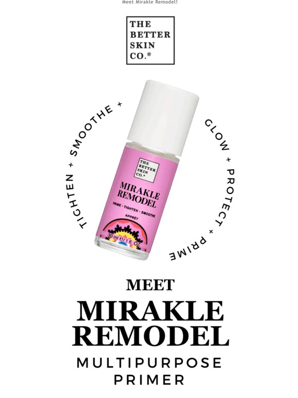 The Better Skin Co.: NEW Mirakle Remodel Primer + Free Mirakle Cream ...