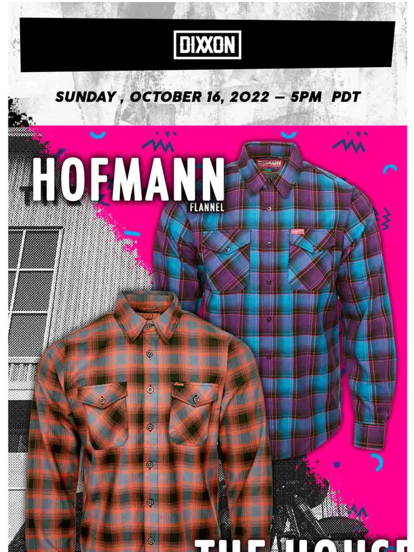 Dixxon Flannel Co.: These are EXTREMELY LIMITED! | Milled