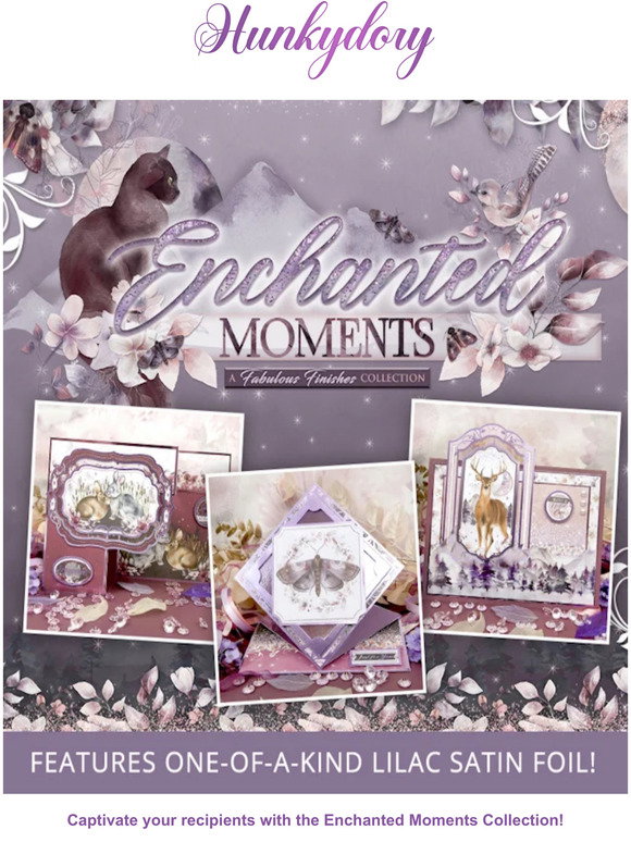 Hunkydory Crafts: Have you seen our Enchanted Moments Collection? | Milled