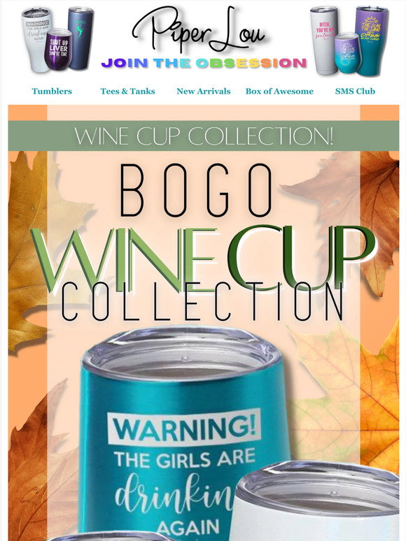 Piper Lou: Wine Wednesday! BOGO Wine Cups FOR VIP's ONLY! | Milled