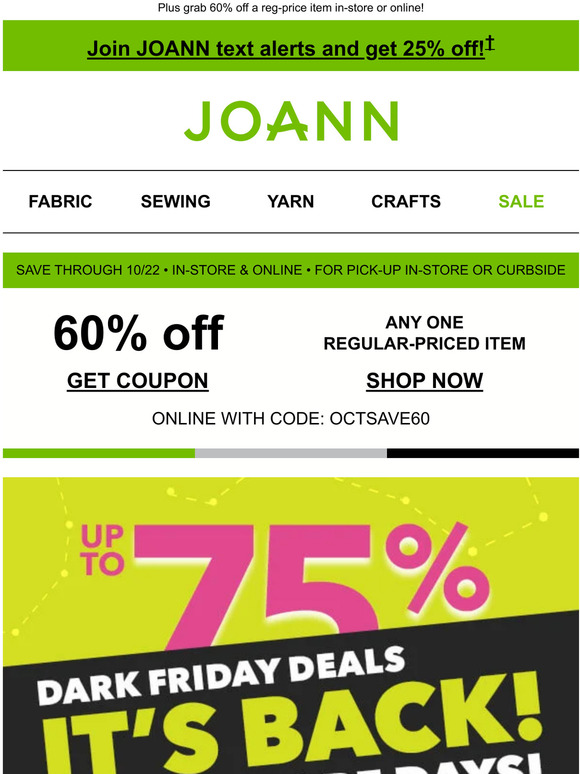 JoAnn: It's BACK! Grab Dark Friday deals and save up to 75% on fall ...