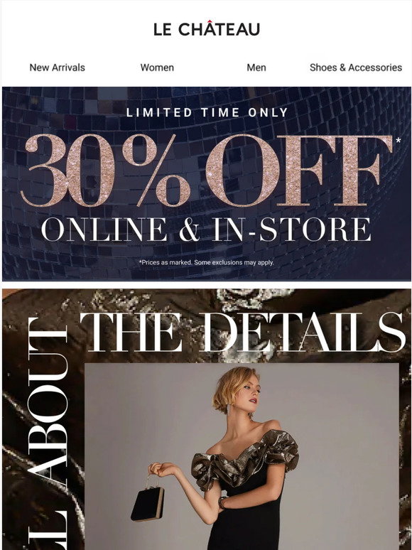 Le Château: It’s all in the details Enjoy 30% our holiday collection ...