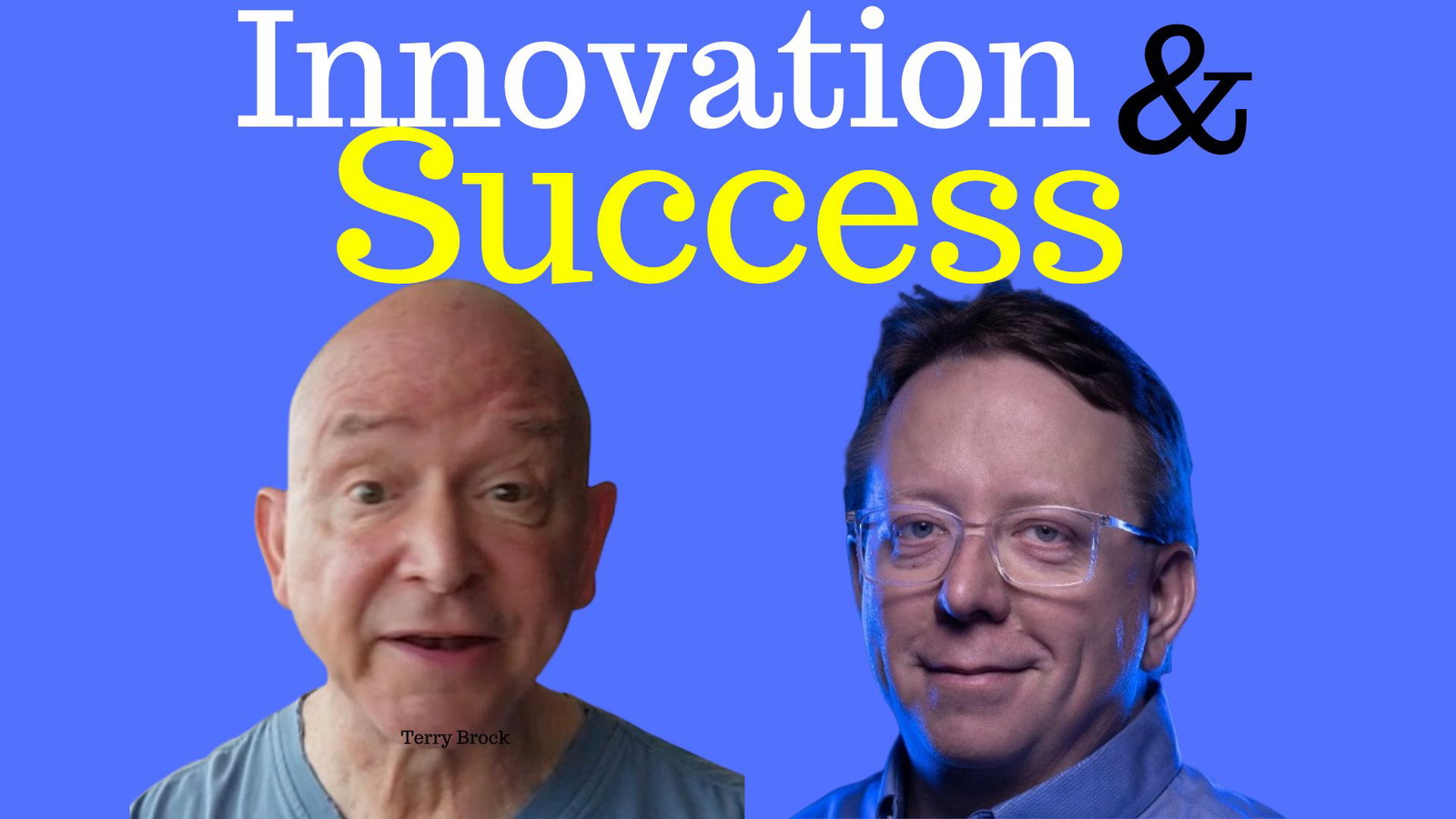 Terry Brock: Innovation and Entrepreneurs - Dan Keldsen of Plexicam ...