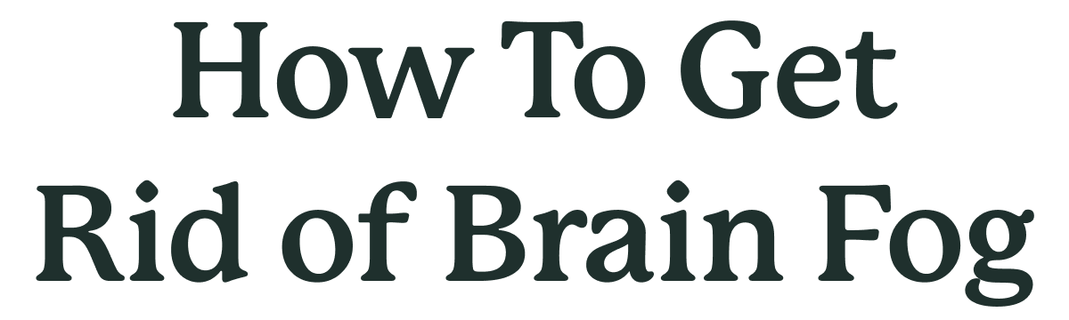 Plant People: How To Get Rid of Brain Fog | Milled