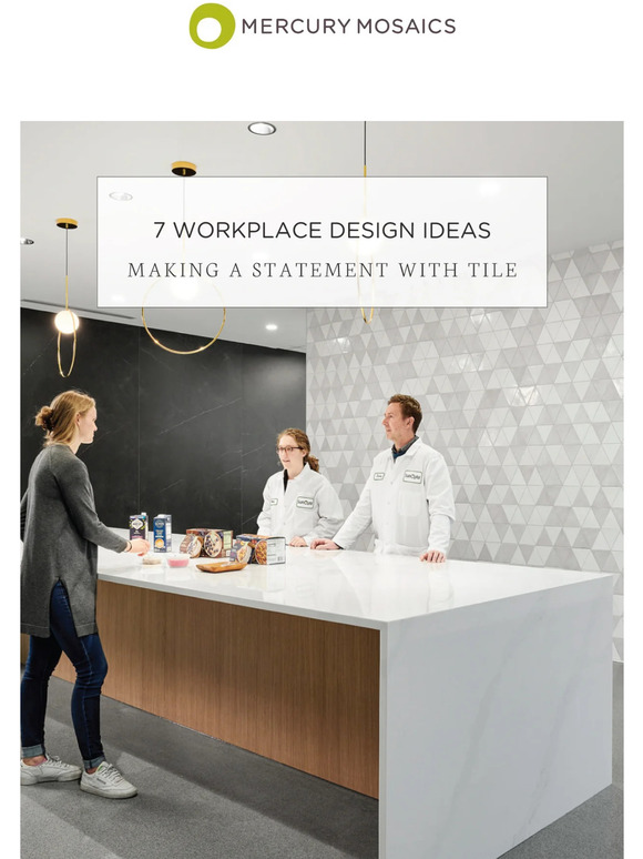 Mercury Mosaics: 7 Workplace Design Ideas Making a Statement with Tile ...