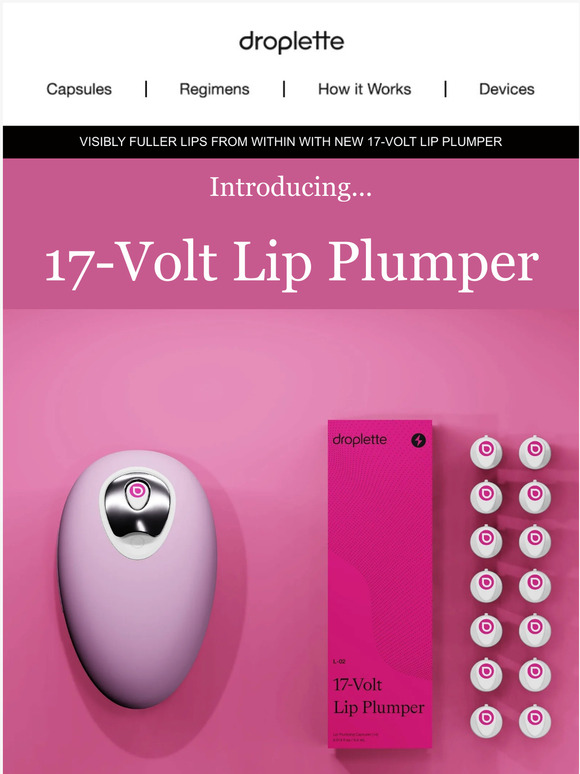 Droplette: 💋 Introducing NEW 17-Volt Lip Plumper. | Milled