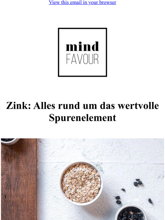 Mind Favour: Zink: Alles rund um das wertvolle Spurenelement | MIND FAVOUR Newsletter | Milled