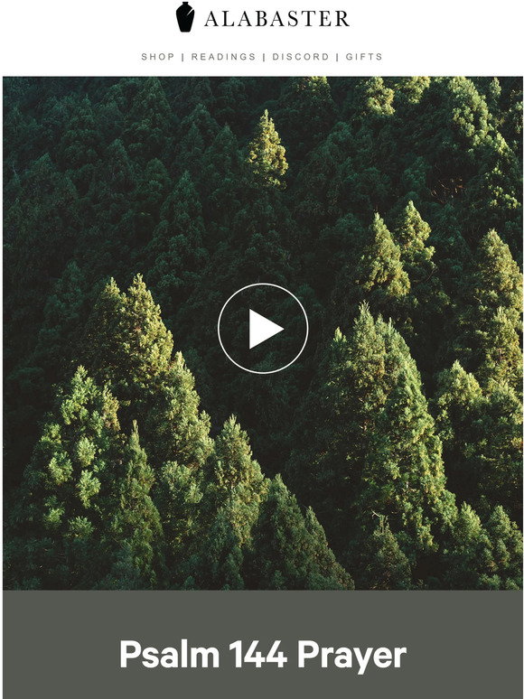 Alabaster Co: Listen: Psalm 144 Prayer | Milled