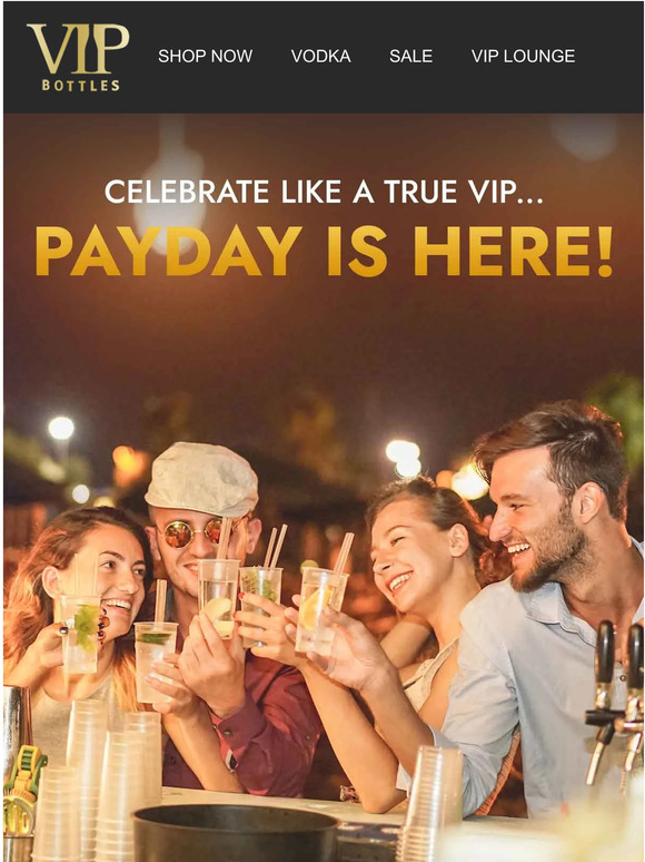 VIP Bottles: Congratulations! You made it to Payday 🍾🎉 | Milled