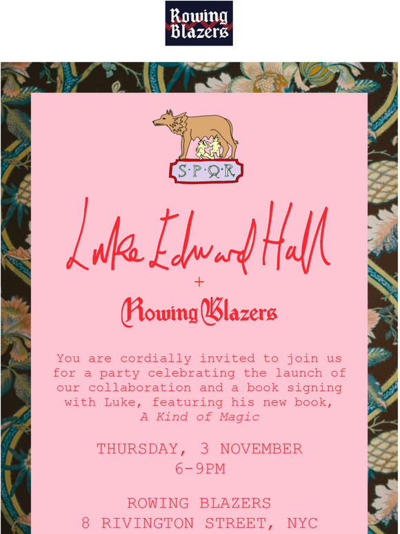 Rowing Blazers: Special Invitation: Luke Edward Hall at Rowing Blazers ...