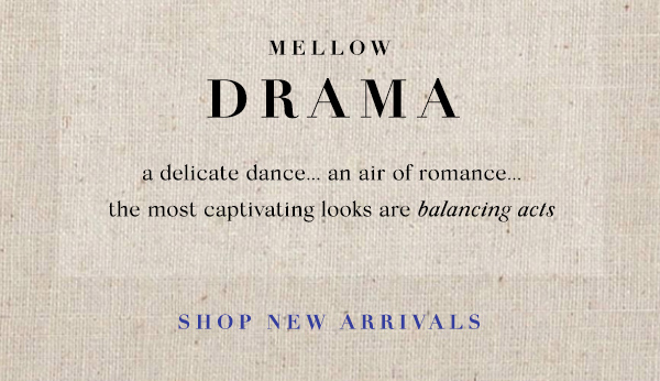 Anthropologie: What's New? Mellow Drama. | Milled