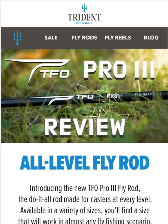 Trident Fly Fishing: TFO Pro III Fly Rod Review | Milled