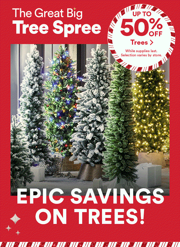 Michaels: 🎄 The Great Big Tree Spree continues: ALL TREES ON SALE! 🎄 ...