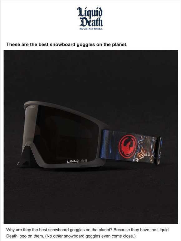 Liquid Death: World’s Best Snowboard Goggles | Milled