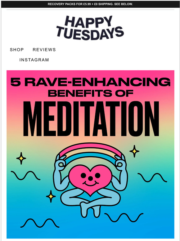 Happy Tuesdays: 5 rave-enhancing benefits of meditation | Milled