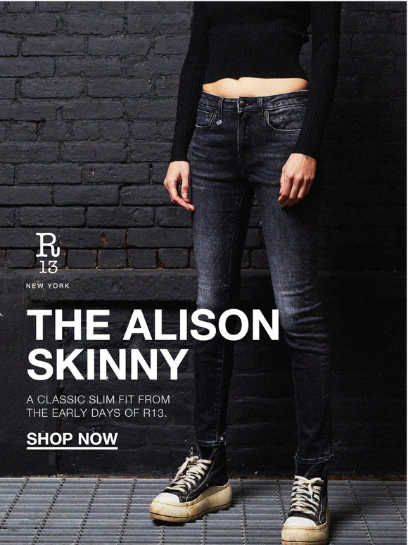 R13: The Alison Skinny | Milled