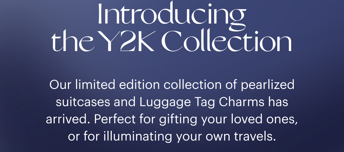 Away: Introducing the Y2K Collection | Milled