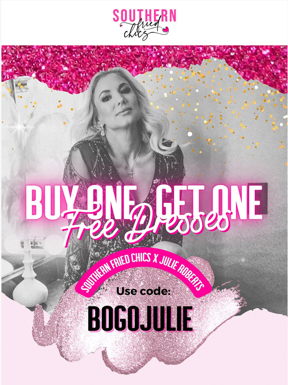 Southern Fried Chics: BOGO Free Dresses 👗 | Milled