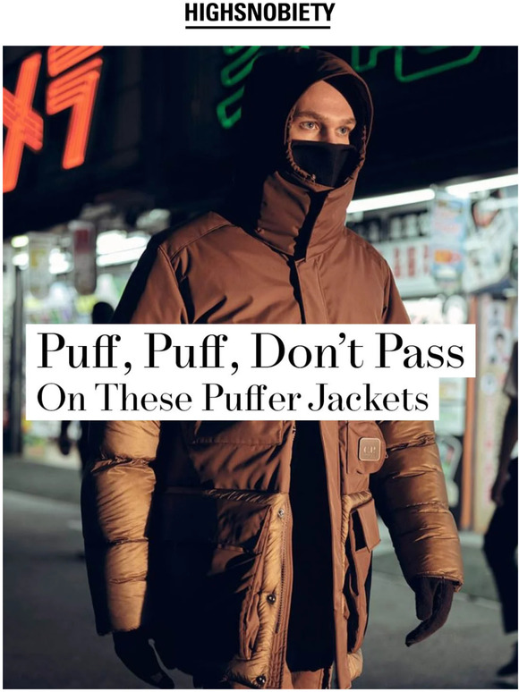 Highsnobiety: Puff, puff, don't pass on these puffer jackets | Milled