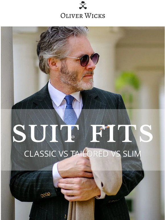 Oliver Wicks: Which Cut Is Right For You? Classic vs Tailored vs Slim ...