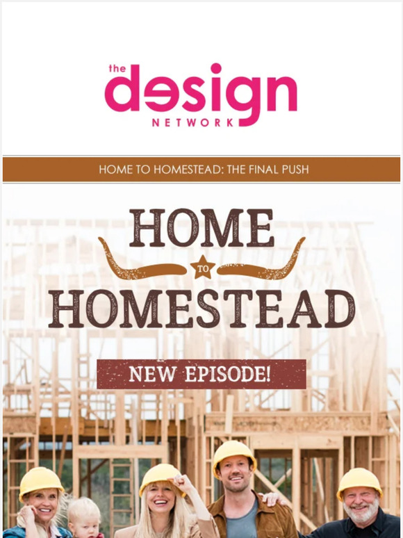 The Design Network: Home to Homestead: The Final Push | Milled