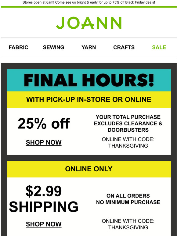 Jo-Ann Fabric and Craft Store: FINAL HOURS! Don't miss an extra 25% off ...